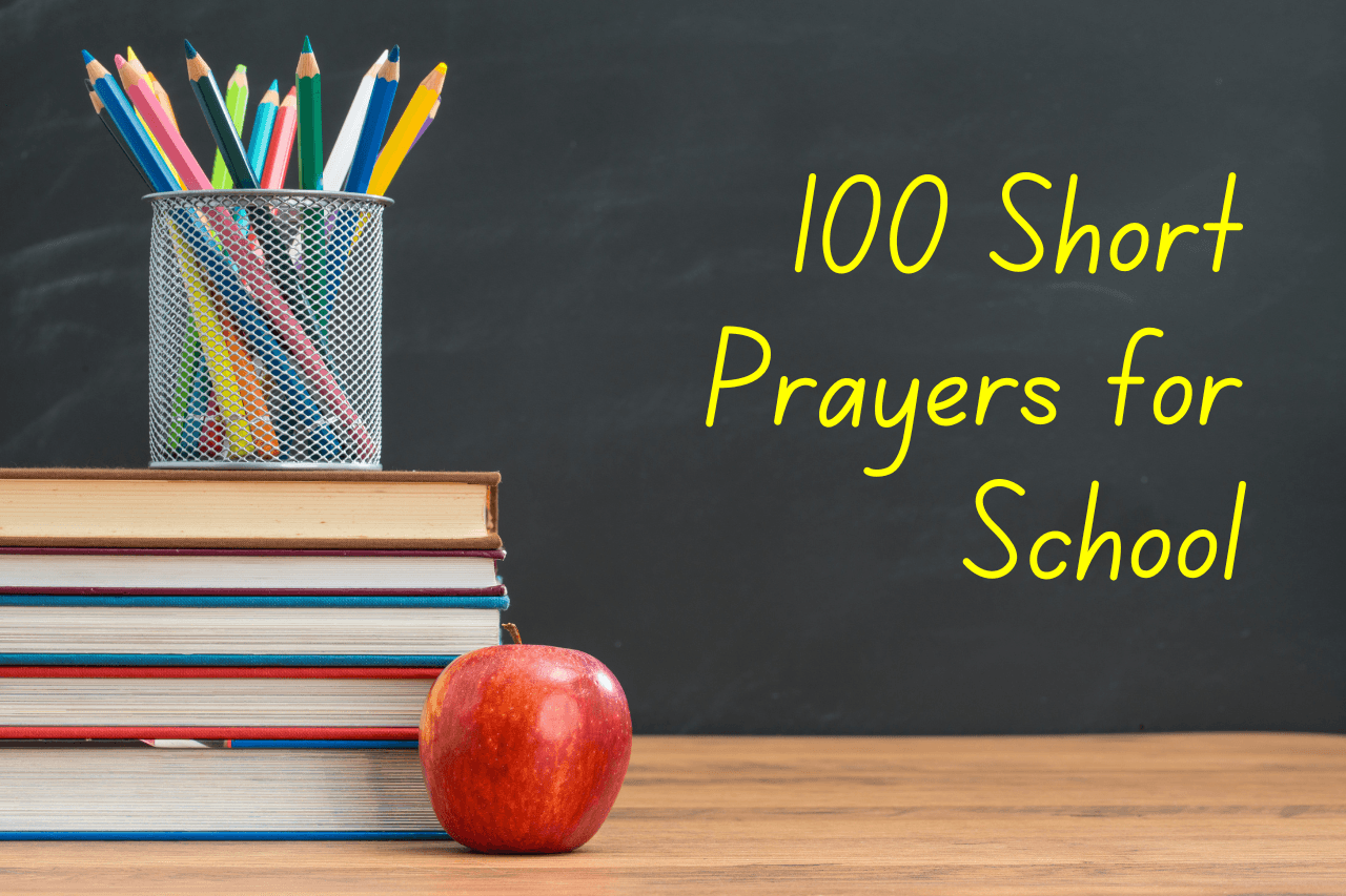 100 Short Prayers for School You NEED Right Now
