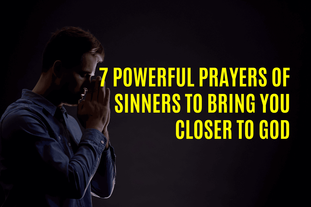 7 Powerful Prayers of Sinners to Bring You Back to God