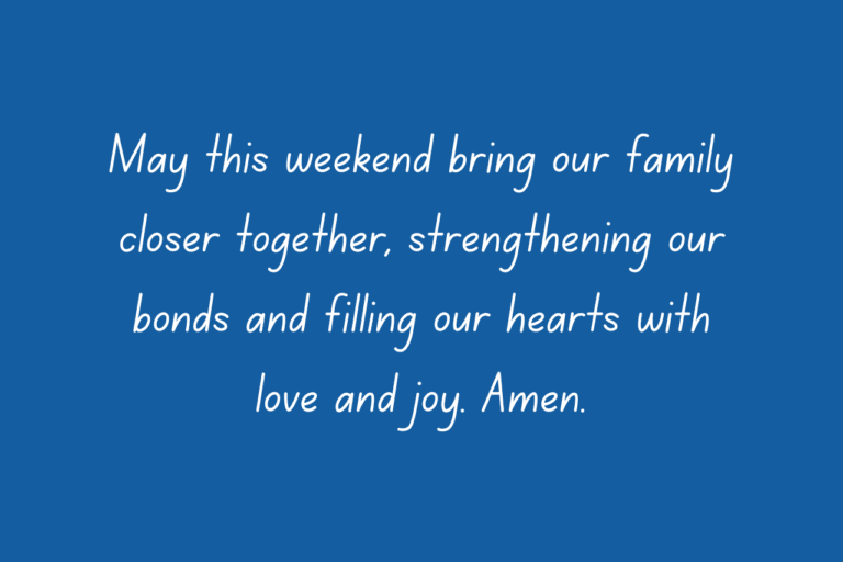 90 Powerful Weekend Blessings and Prayers Quotes & Bible Verses